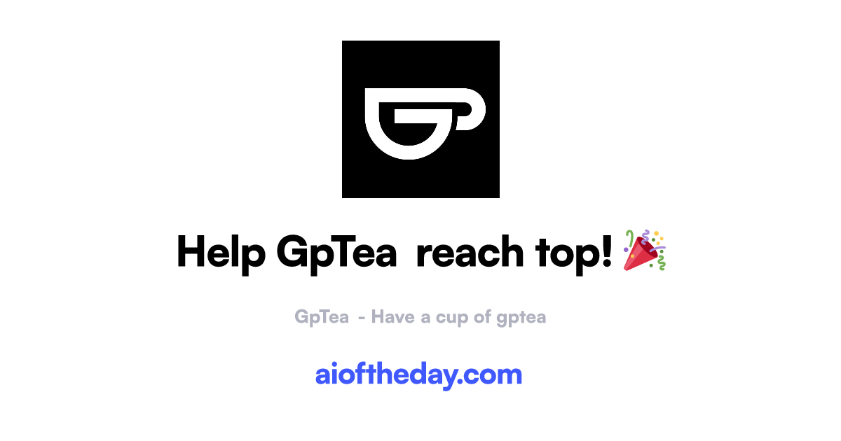 GpTea - aioftheday.com