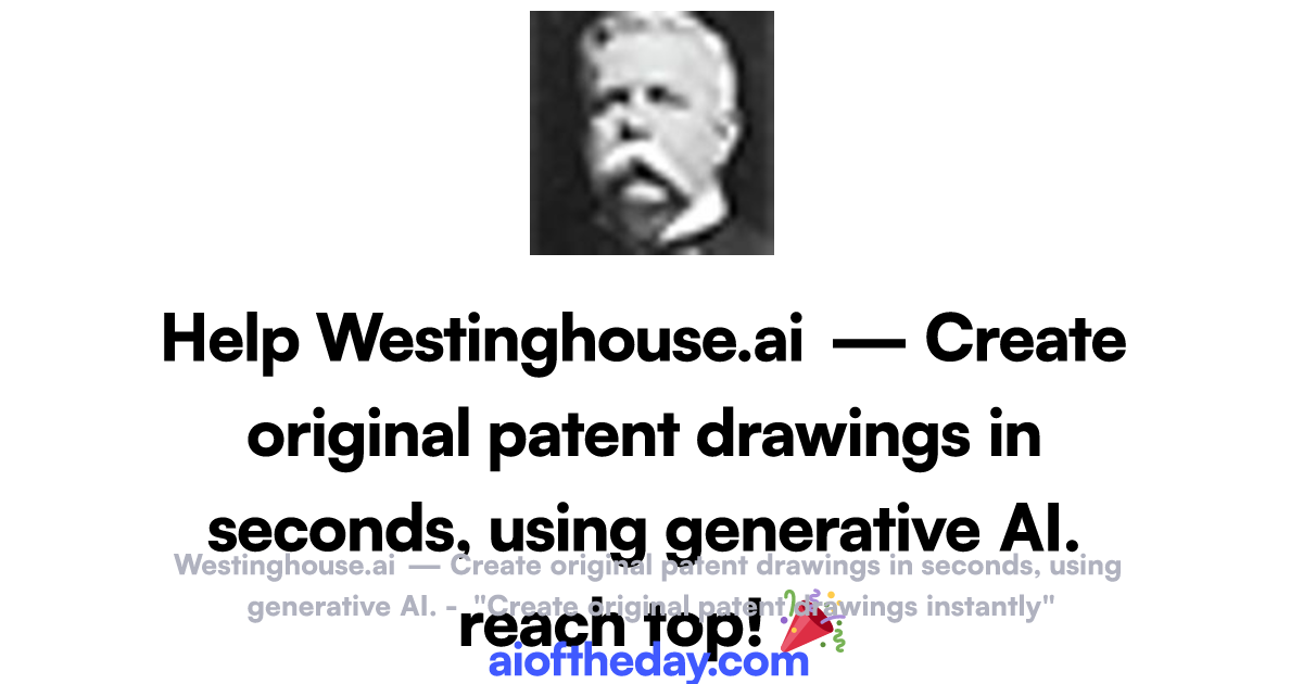 Westinghouse.ai — Create original patent drawings in seconds, using ...