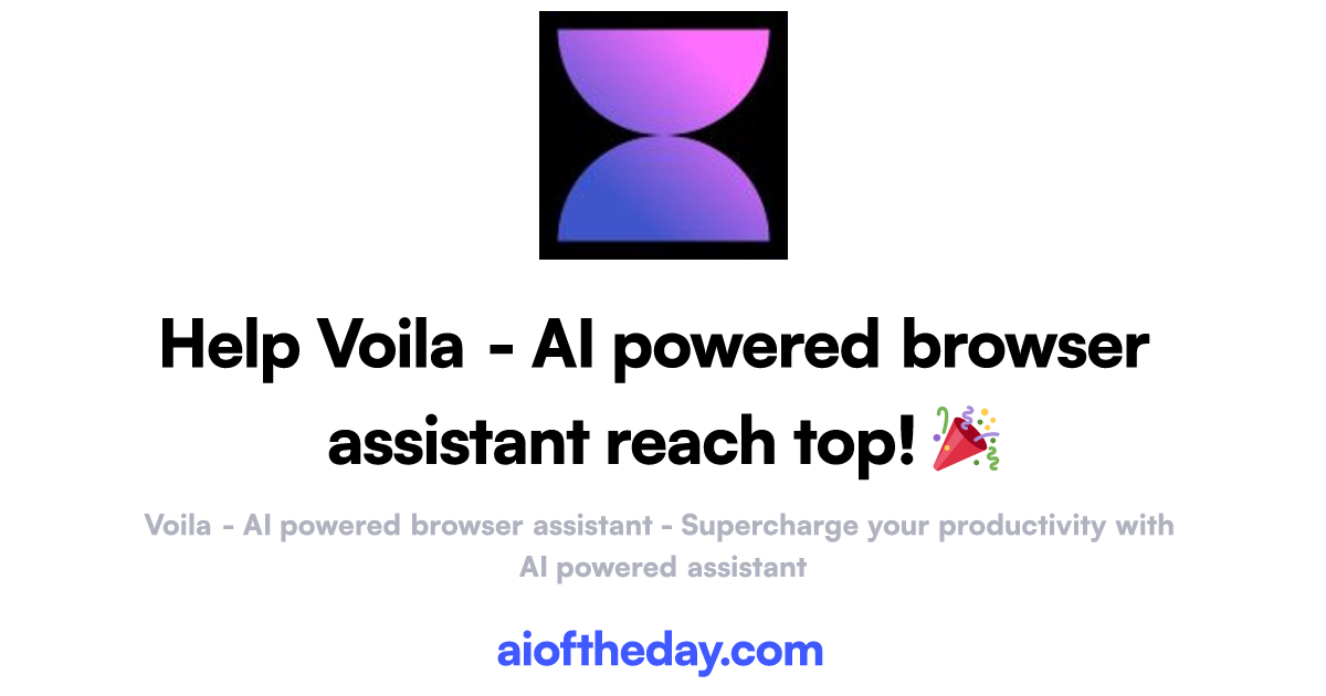 Voila - AI powered browser assistant - aioftheday.com